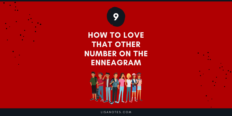 How to Love That Other Number on the Enneagram (All Nine Types)