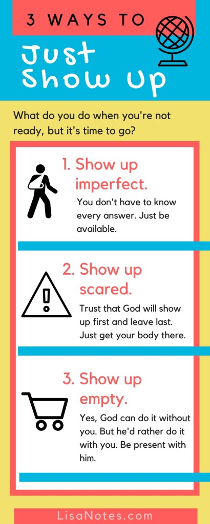 You're Not Ready? Show Up Anyway