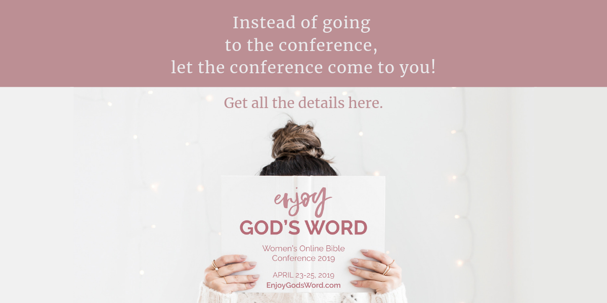 Let the Conference Come to You {Enjoy God's Word Online Conference}