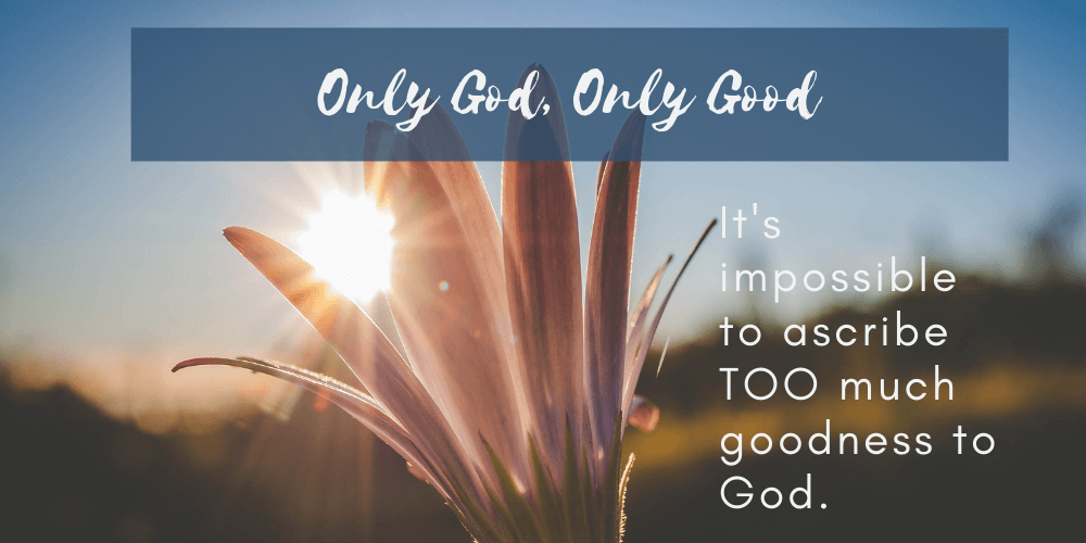 Only God, Only Good