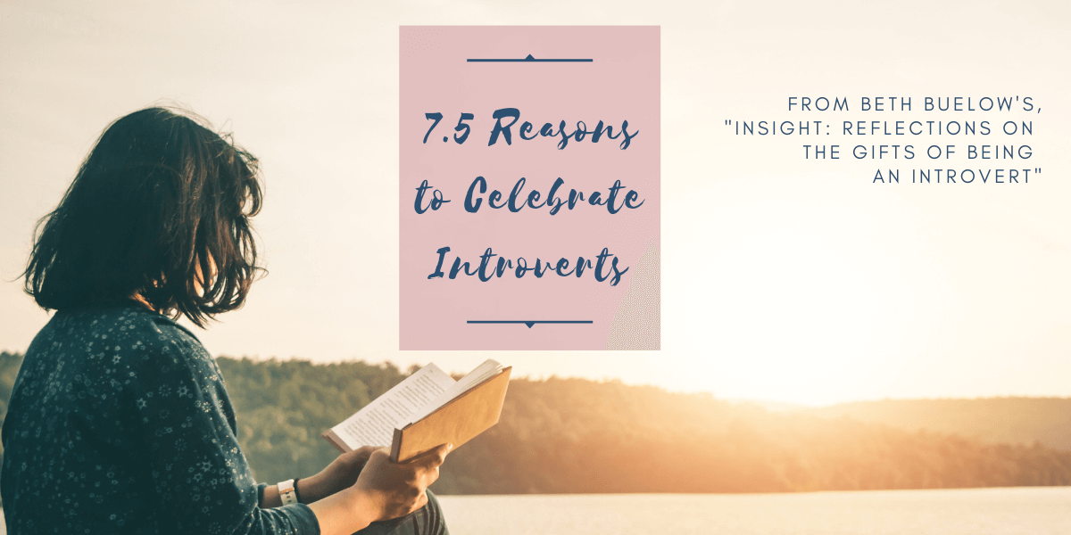 7.5 Reasons to Celebrate Introverts
