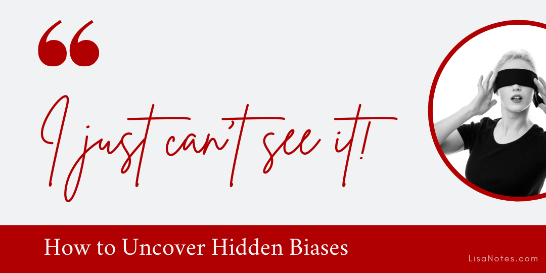 I Just Can’t See It! How to Uncover Hidden Biases (series coming ...