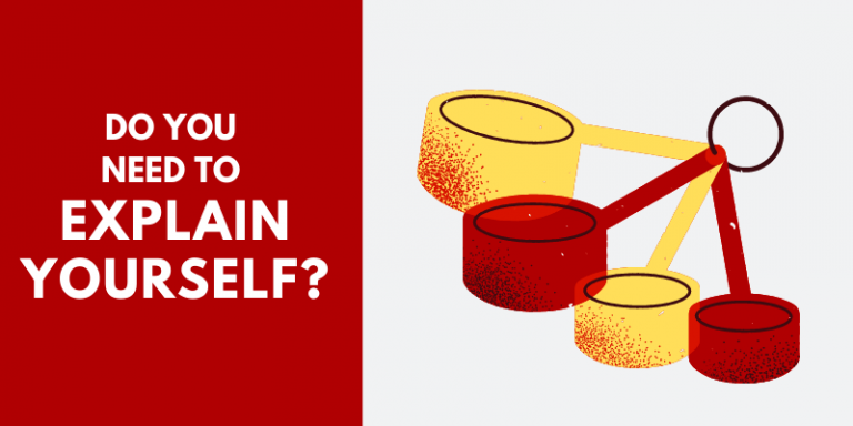 Do You Need to Explain Yourself?