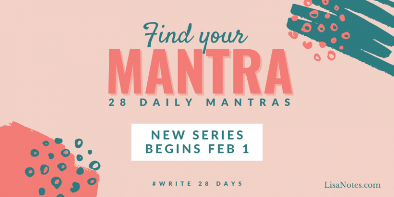 Find Your Mantra {28 Daily Mantras} Introduction (Series begins February 1)