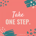 Take One Step {Mantra 11}