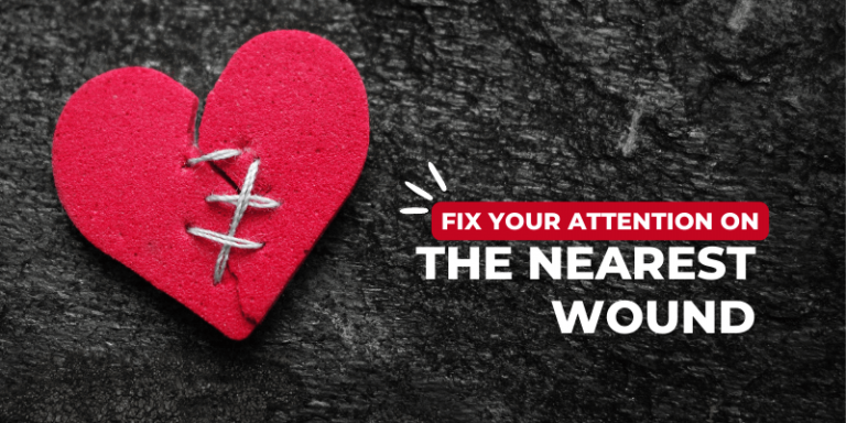 Fix Your Attention on the Nearest Wound