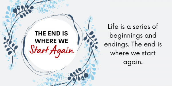 The End Is Where We Start Again
