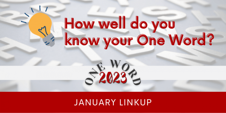How Well Do You Know Your One Word? {One Word 2023 January Linkup}