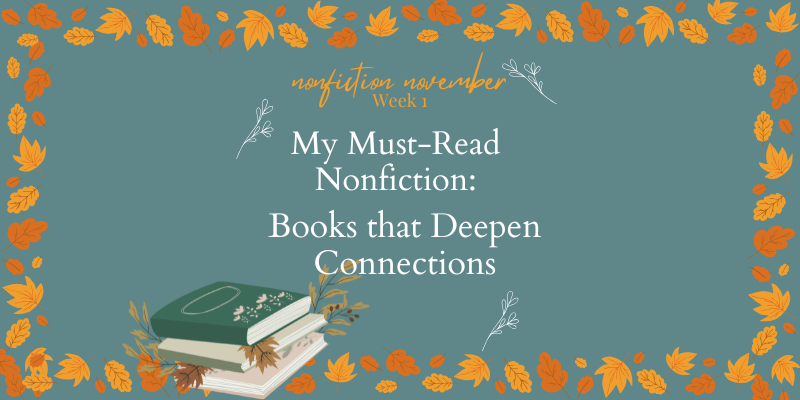 My Must-Read Nonfiction Recommendations: Books that Deepen Connections