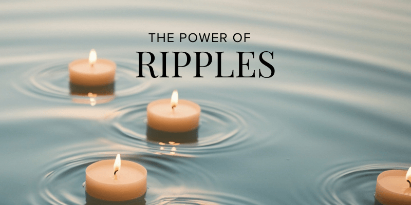 The Power of Ripples: One Word That Carried Me All Year Long